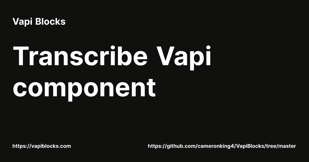 Transcribe Vapi component Transcribe Vapi component